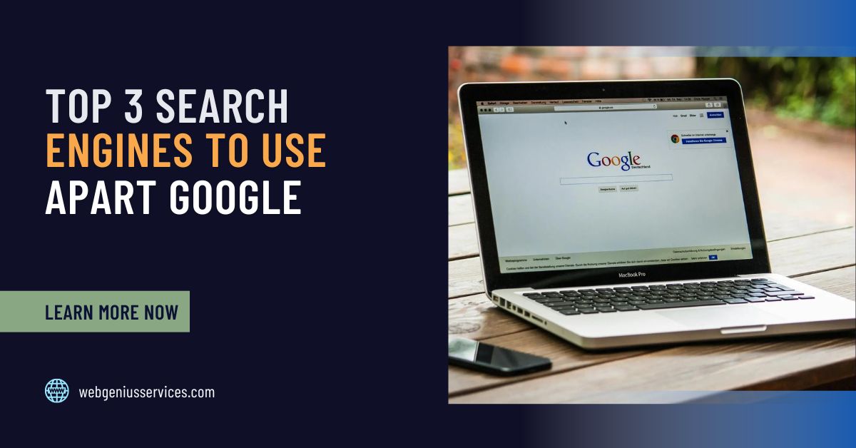 Top 3 Search Engines To Use Apart From Google - Web Genius Services
